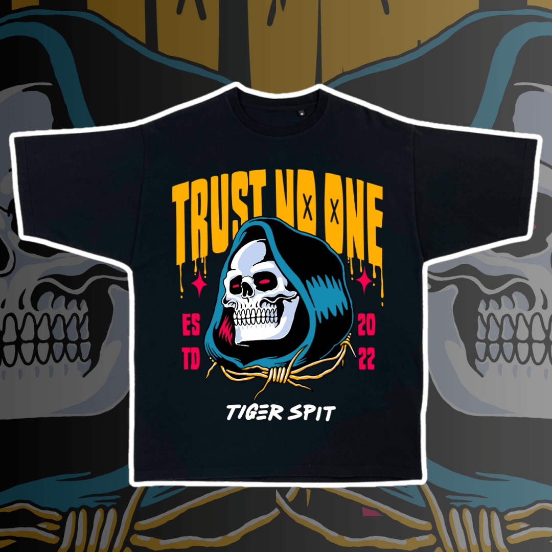 TRUST NO ONE – TIGER SPIT